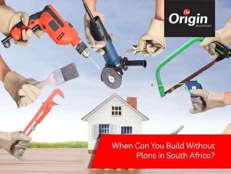 When Can You Build Without Plans in South Africa? - Origin Aluminium